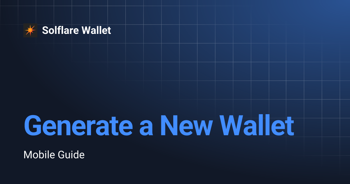 Generate a New Wallet | Solflare Wallet