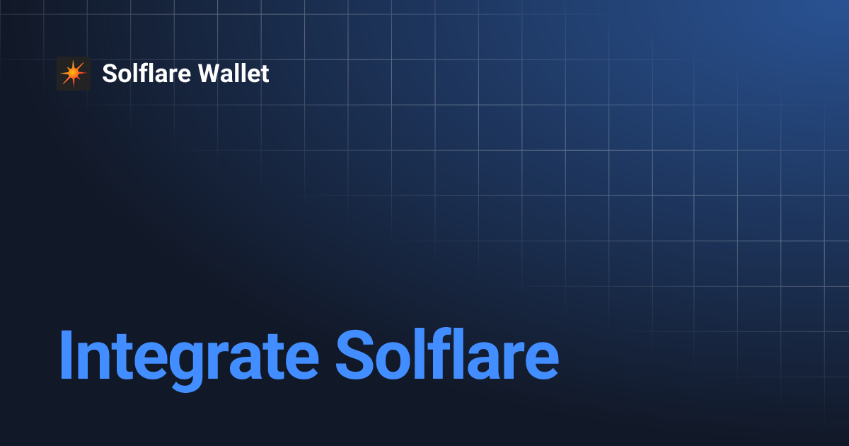 Integrate Solflare | Solflare Wallet