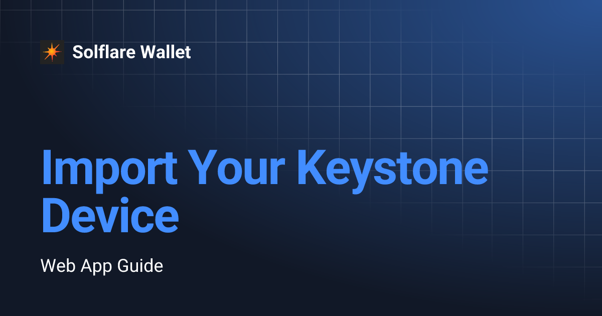 Import Your Keystone Device | Solflare Wallet