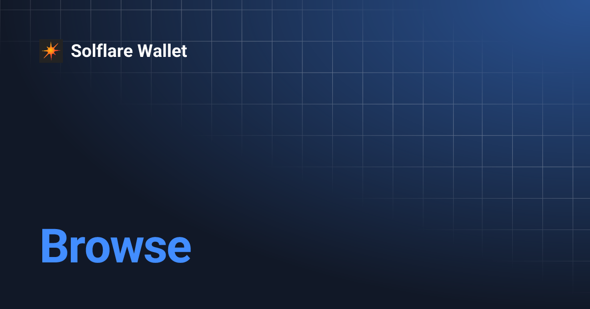 Browse | Solflare Wallet
