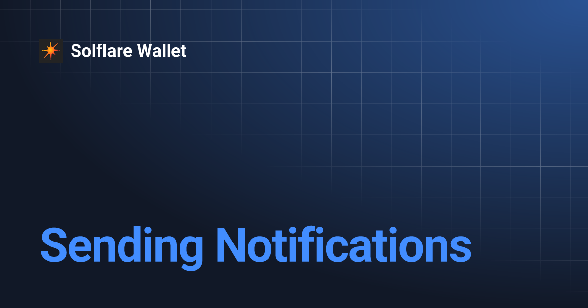 Sending Notifications | Solflare Wallet