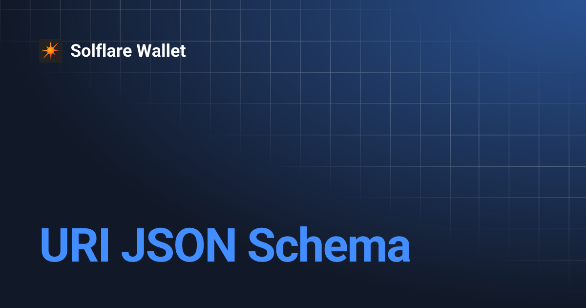 URI JSON Schema | Solflare Wallet