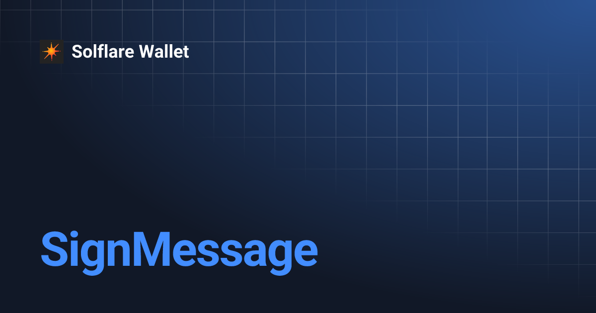 SignMessage | Solflare Wallet